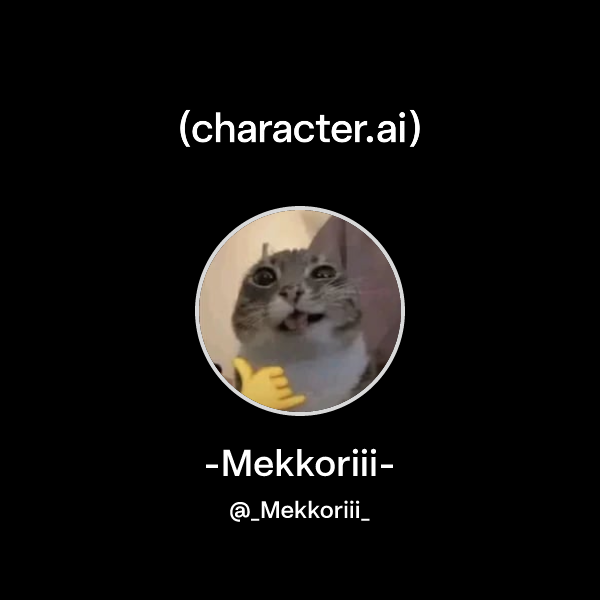 -Mekkoriii- (@_Mekkoriii_) | character.ai | AI Chat, Reimagined–Your ...