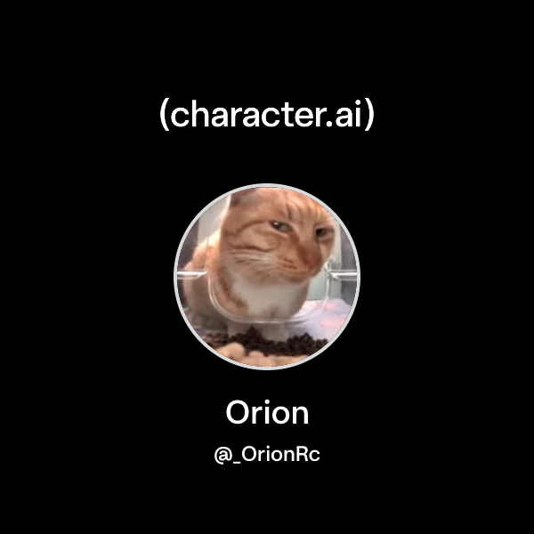 Orion (@_OrionRc) | character.ai | AI Chat, Reimagined–Your Words. Your ...