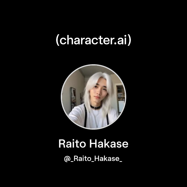 Raito Hakase (@_Raito_Hakase_) | character.ai | AI Chat, Reimagined–Your Words. Your World.