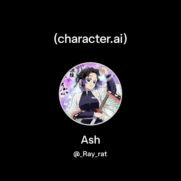 Ash (@_Ray_rat) | character.ai | AI Chat, Reimagined–Your Words. Your ...