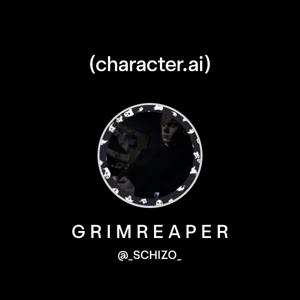 G R I M R E A P E R (@_SCHIZO_) | character.ai | AI Chat, Reimagined ...