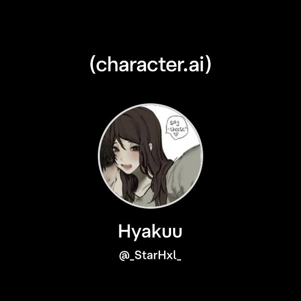 Hyakuu (@_StarHxl_) | character.ai | AI Chat, Reimagined–Your Words ...