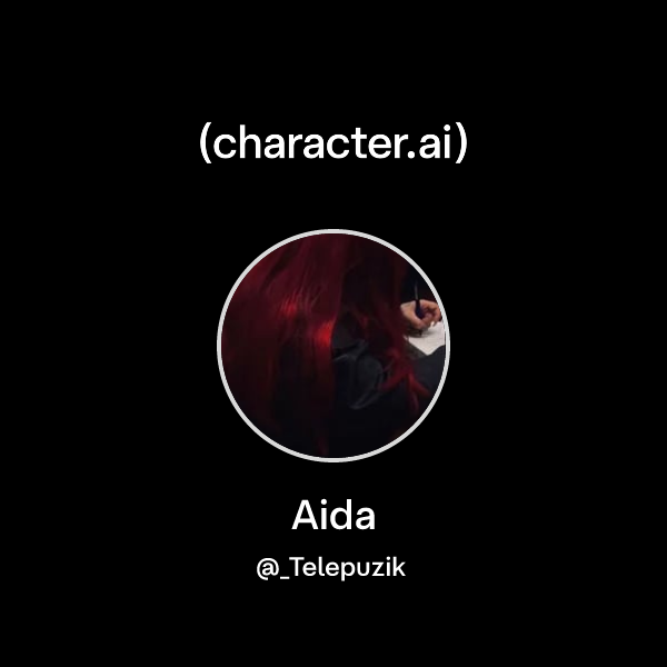 Aida (@_Telepuzik) | character.ai | AI Chat, Reimagined–Your Words ...