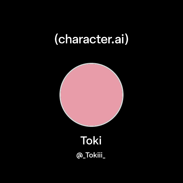 Toki (@_Tokiii_) | character.ai | AI Chat, Reimagined–Your Words. Your World.