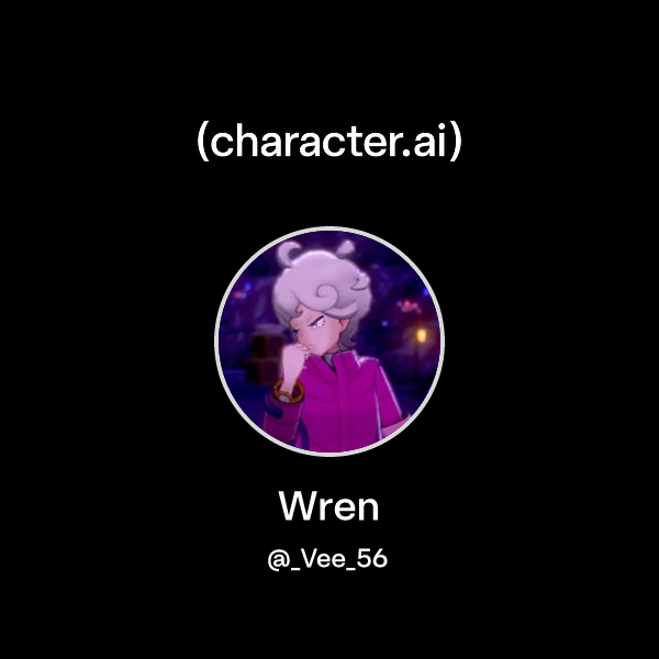 Wren (@_Vee_56) | character.ai | AI Chat, Reimagined–Your Words. Your ...