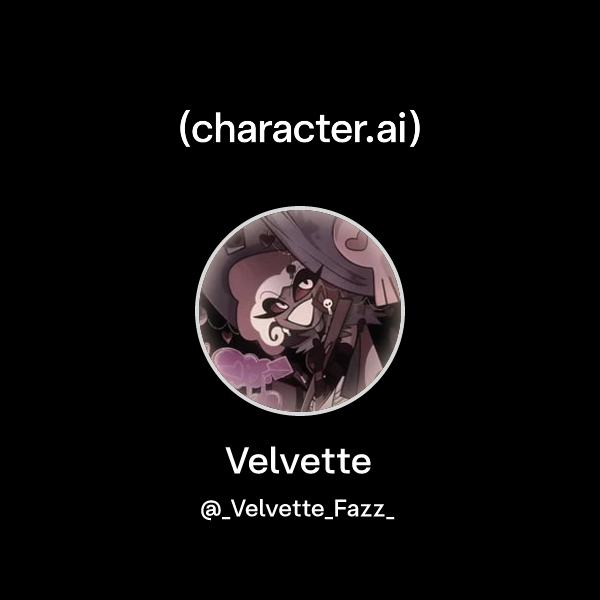 Velvette (@_Velvette_Fazz_) | character.ai | AI Chat, Reimagined–Your Words. Your World.