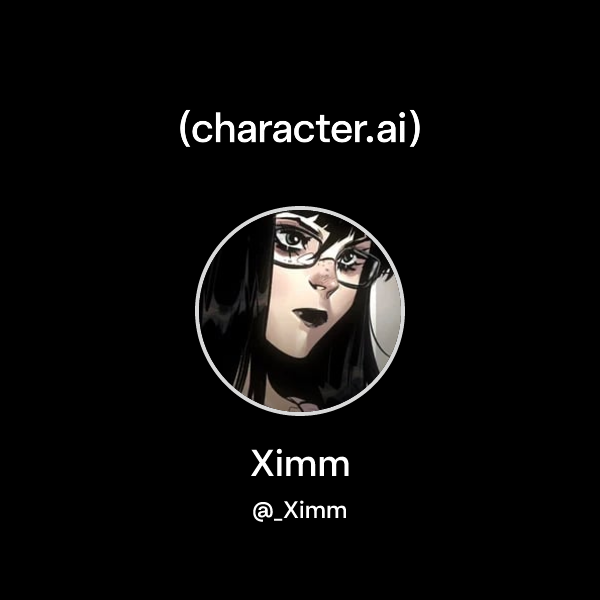 Ximm (@_Ximm) | character.ai | AI Chat, Reimagined–Your Words. Your World.