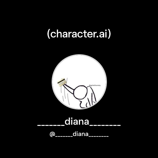 diana________ (@_______diana________) | character.ai | Personalized AI ...