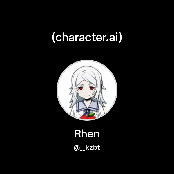 Rhen (@__kzbt) | character.ai | AI Chat, Reimagined–Your Words. Your World.