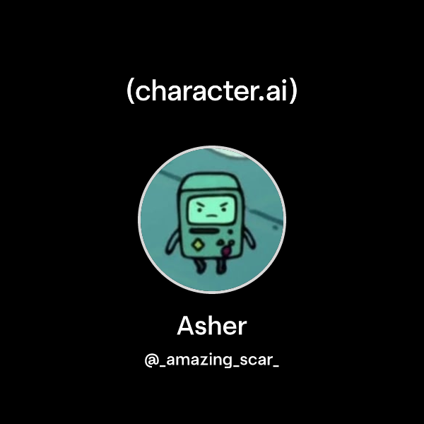 Asher (@_amazing_scar_) | character.ai | Personalized AI for every ...