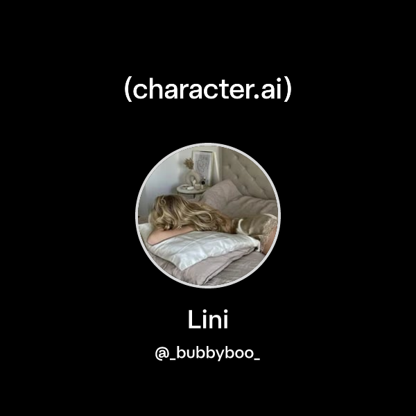 Lini (@_bubbyboo_) | character.ai | AI Chat, Reimagined–Your Words ...