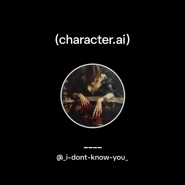 @_i-dont-know-you_) | character.ai | AI Chat, Reimagined–Your Words ...