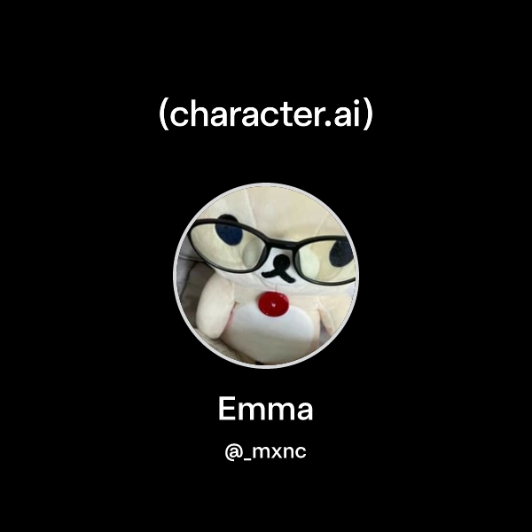 Emma (@_mxnc) | character.ai | AI Chat, Reimagined–Your Words. Your World.