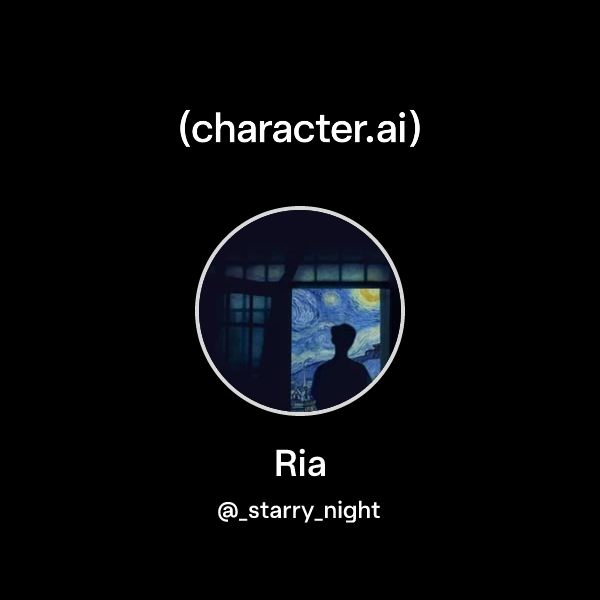 Ria (@_starry_night) | character.ai | AI Chat, Reimagined–Your Words ...