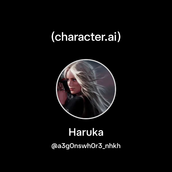 Haruka (@a3g0nswh0r3_nhkh) | character.ai | AI Chat, Reimagined–Your ...