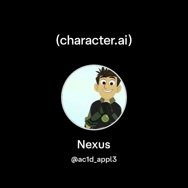 Nexus (@ac1d_appl3) | character.ai | AI Chat, Reimagined–Your Words ...