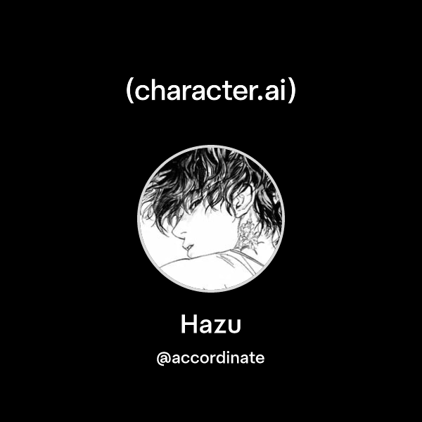 Hazu (@accordinate) | character.ai | AI Chat, Reimagined–Your Words ...