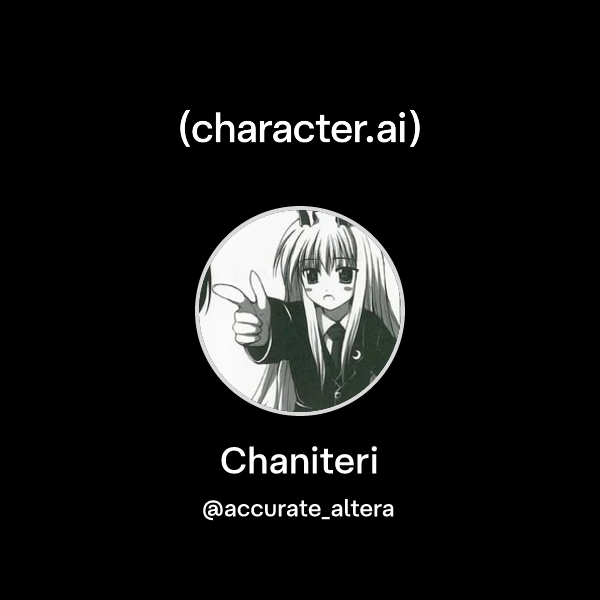 Chaniteri (@accurate_altera) | character.ai | AI Chat, Reimagined–Your Words. Your World.