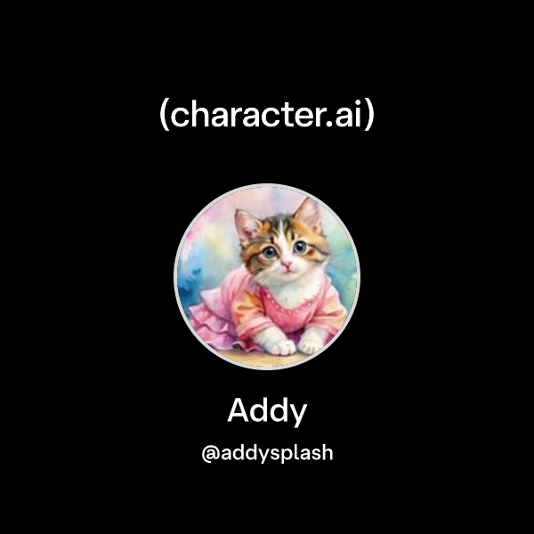 Addy (@addysplash) | character.ai | AI Chat, Reimagined–Your Words ...