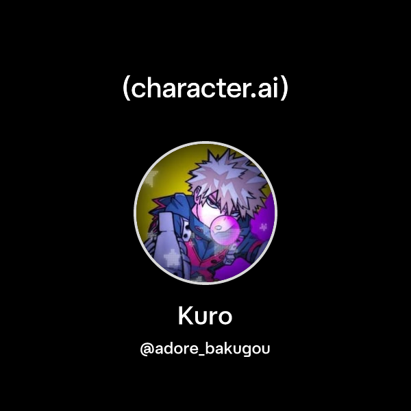 Kuro (@adore_bakugou) | character.ai | AI Chat, Reimagined–Your Words ...