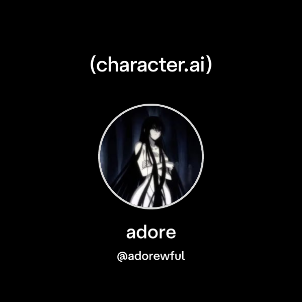 adore (@adorewful) | character.ai | AI Chat, Reimagined–Your Words ...