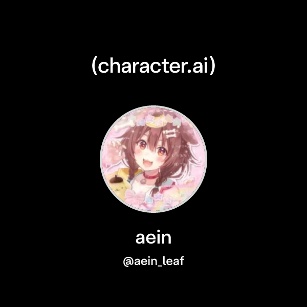 aein (@aein_leaf) | character.ai | AI Chat, Reimagined–Your Words. Your ...