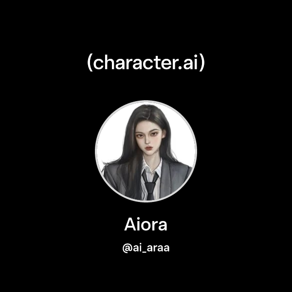 Aiora (@ai_araa) | character.ai | AI Chat, Reimagined–Your Words. Your ...