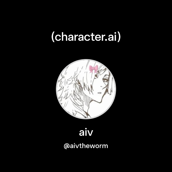 aiv (@aivtheworm) | character.ai | AI Chat, Reimagined–Your Words. Your ...