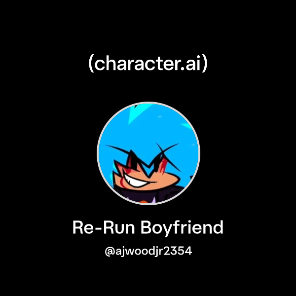 Re-Run Boyfriend (@ajwoodjr2354) | character.ai | AI Chat, Reimagined ...