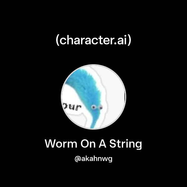 Worm On A String (@akahnwg) | character.ai | AI Chat, Reimagined–Your ...
