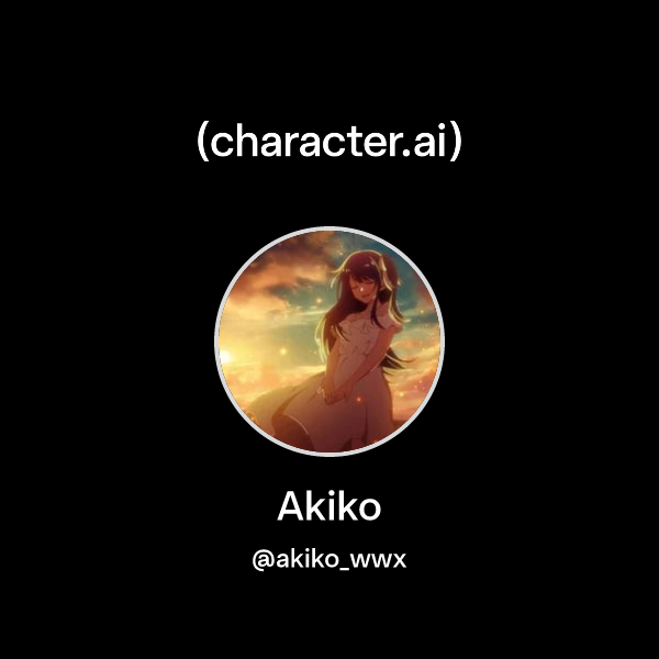 Akiko (@akiko_wwx) | character.ai | AI Chat, Reimagined–Your Words. Your World.