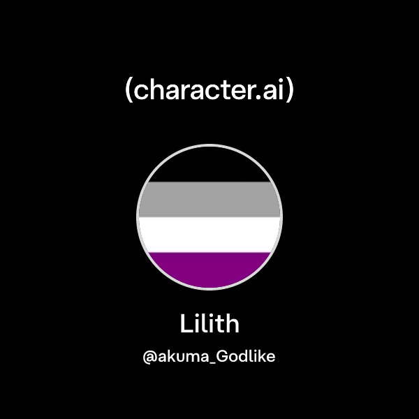 Lilith (@akuma_Godlike) | character.ai | Personalized AI for every ...