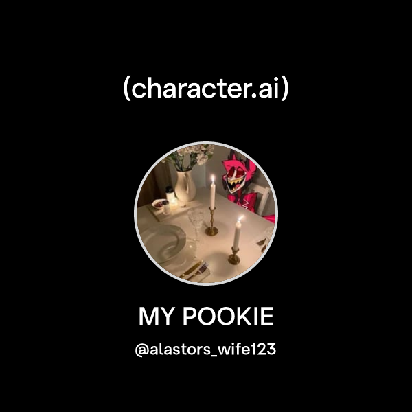 MY POOKIE (@alastors_wife123) | character.ai | Personalized AI for every moment of your day