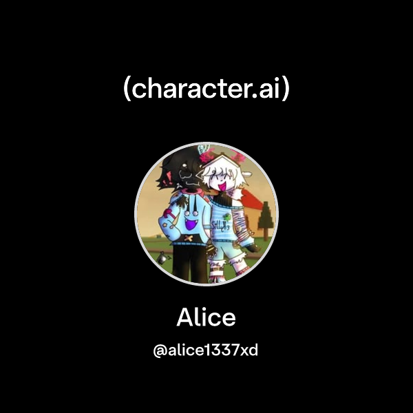 Alice (@alice1337xd) | character.ai | AI Chat, Reimagined–Your Words ...