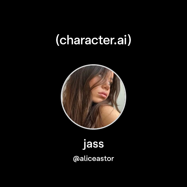jass (@aliceastor) | character.ai | Personalized AI for every moment of your day