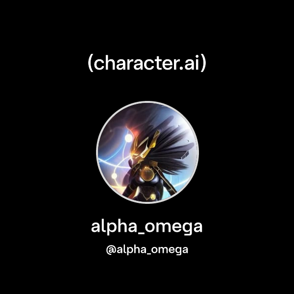 alpha_omega (@alpha_omega) | character.ai | Personalized AI for every ...