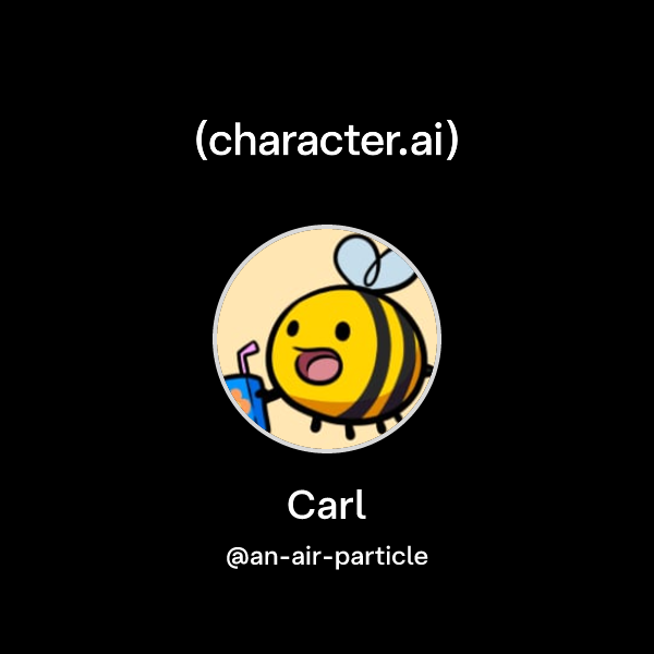 Carl (@an-air-particle) | character.ai | AI Chat, Reimagined–Your Words ...