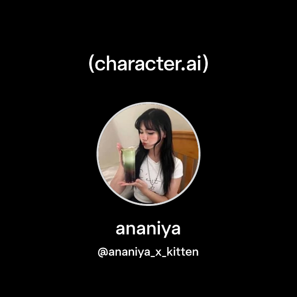 ananiya (@ananiya_x_kitten) | character.ai | Personalized AI for every ...
