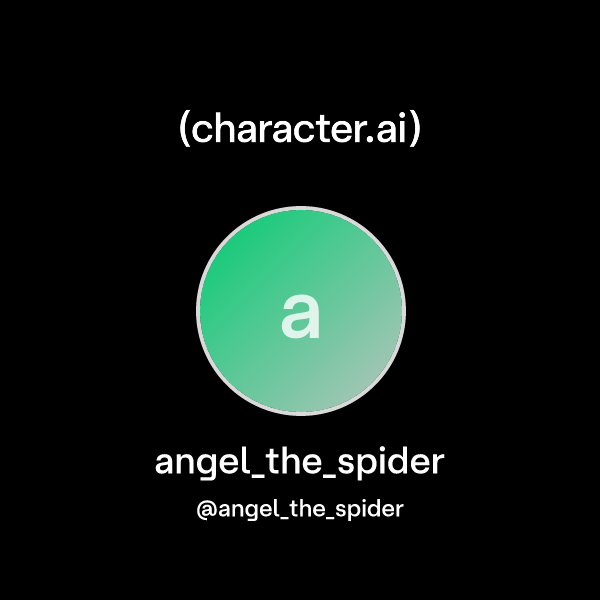 angel_the_spider (@angel_the_spider) | character.ai | Personalized AI ...