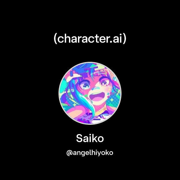Saiko (@angelhiyoko) | character.ai | AI Chat, Reimagined–Your Words. Your World.