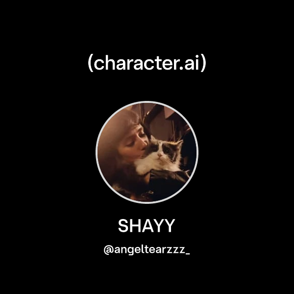 SHAYY (@angeltearzzz_) | character.ai | AI Chat, Reimagined–Your Words ...
