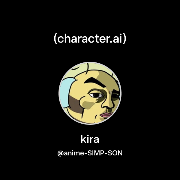 kira (@anime-SIMP-SON) | character.ai | AI Chat, Reimagined–Your Words ...