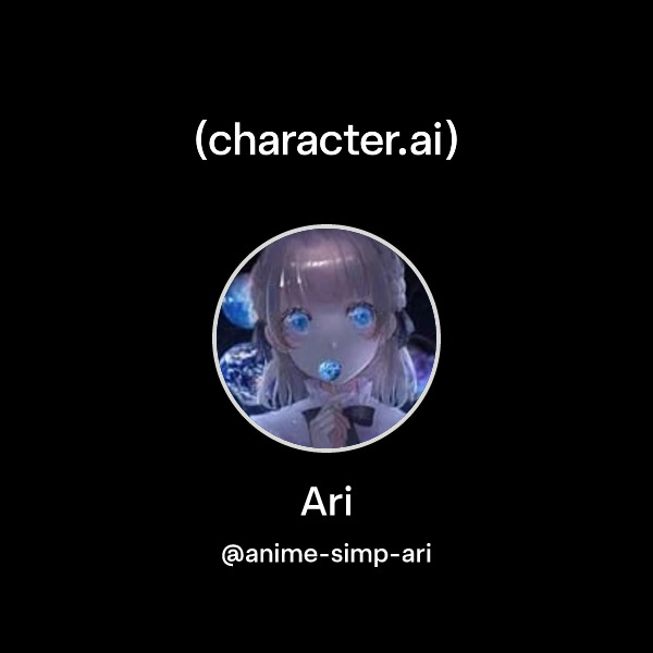 Ari (@anime-simp-ari) | character.ai | Personalized AI for every moment ...