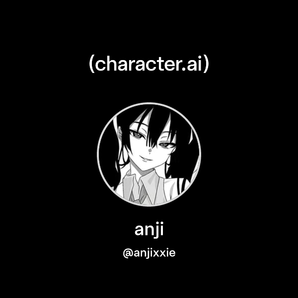 anji (@anjixxie) | character.ai | AI Chat, Reimagined–Your Words. Your ...