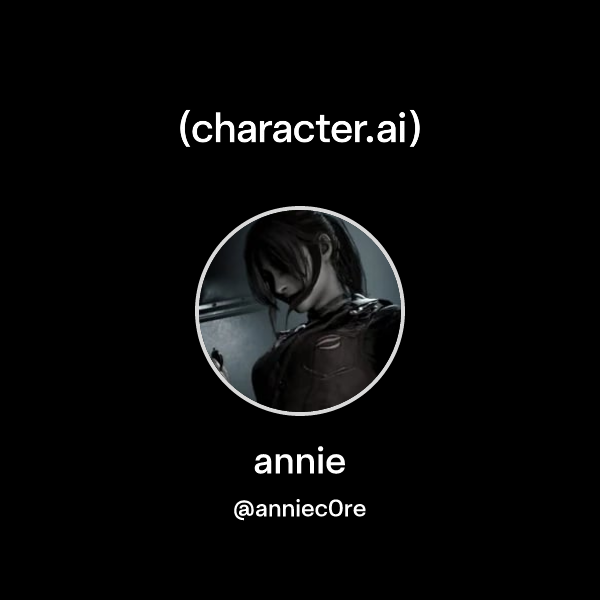 annie (@anniec0re) | character.ai | AI Chat, Reimagined–Your Words ...