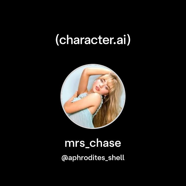mrs_chase (@aphrodites_shell) | character.ai | AI Chat, Reimagined–Your ...