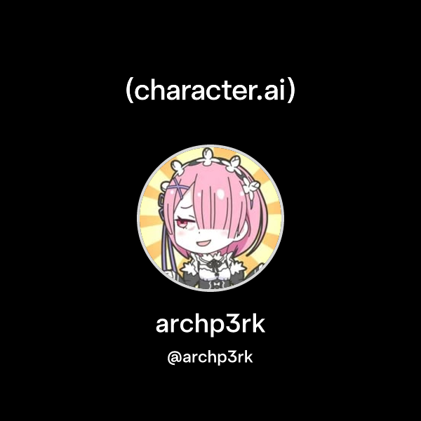 archp3rk (@archp3rk) | character.ai | AI Chat, Reimagined–Your Words ...