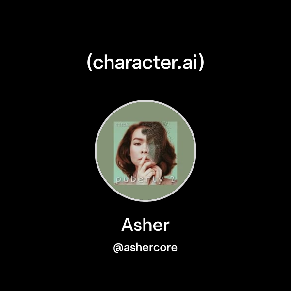 Asher (@ashercore) | character.ai | AI Chat, Reimagined–Your Words ...