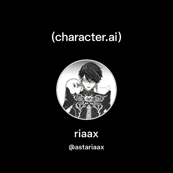 riaax (@astariaax) | character.ai | AI Chat, Reimagined–Your Words. Your World.