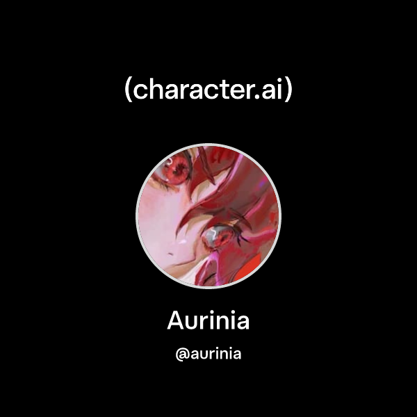Aurinia (@aurinia) | character.ai | AI Chat, Reimagined–Your Words ...
